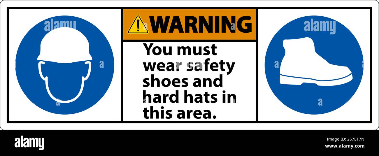 Warning Sign, You Must Wear Safety Shoes And Hard Hats In This Area ...