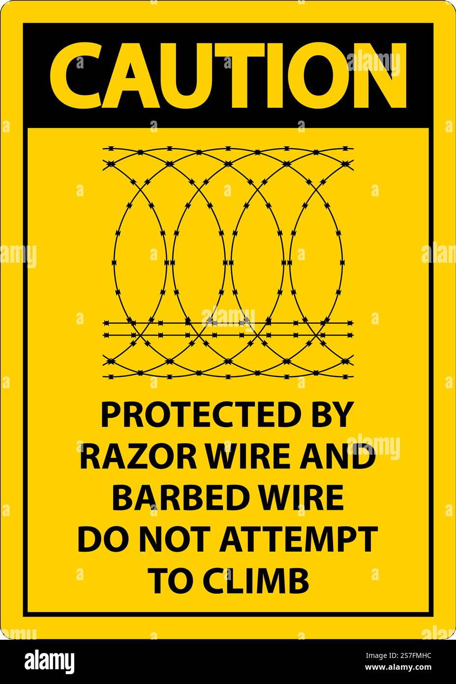 Caution Protected By Razor Wire and Barbed Wire, Do Not Climb Sign ...