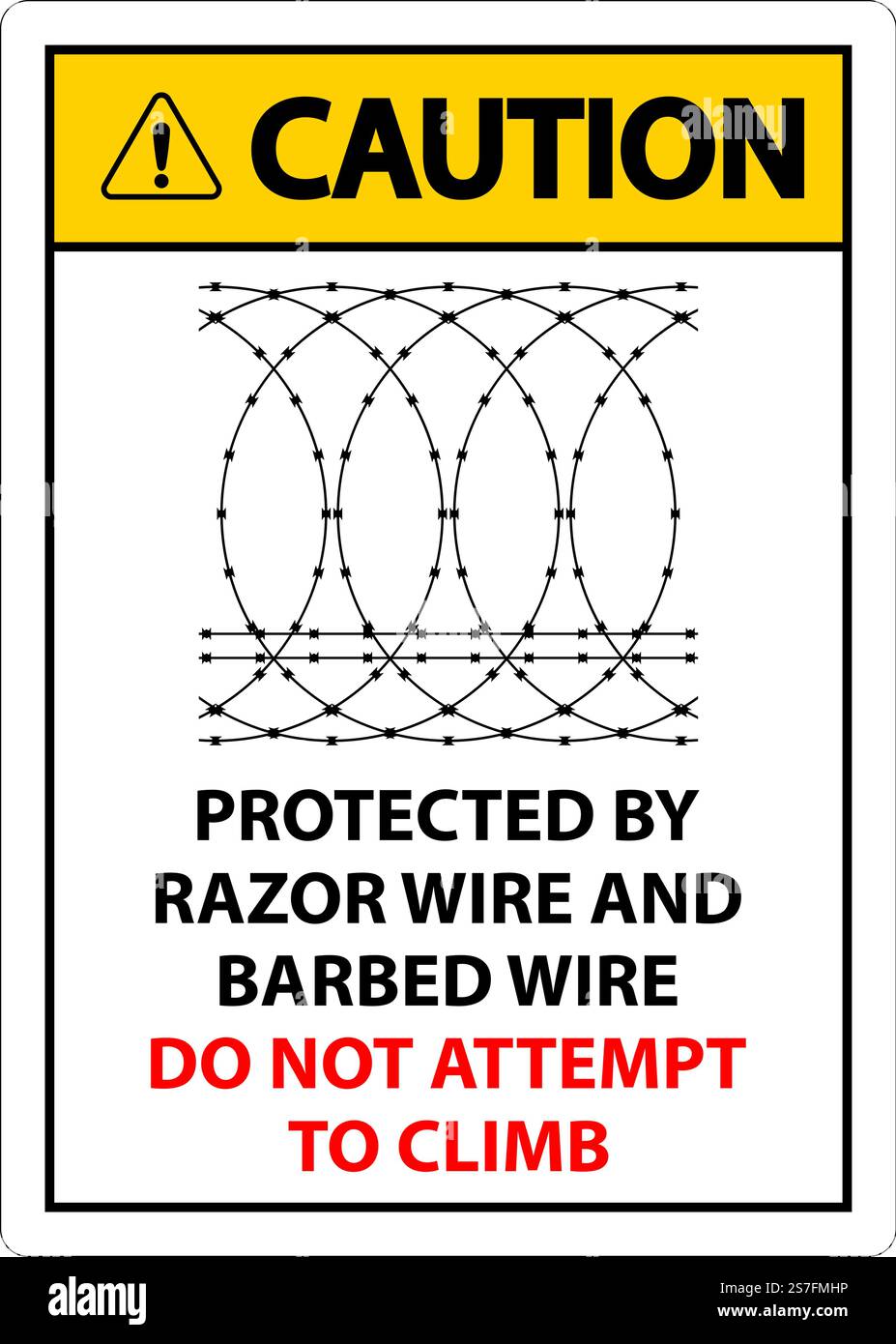 Caution Protected By Razor Wire and Barbed Wire, Do Not Climb Sign ...