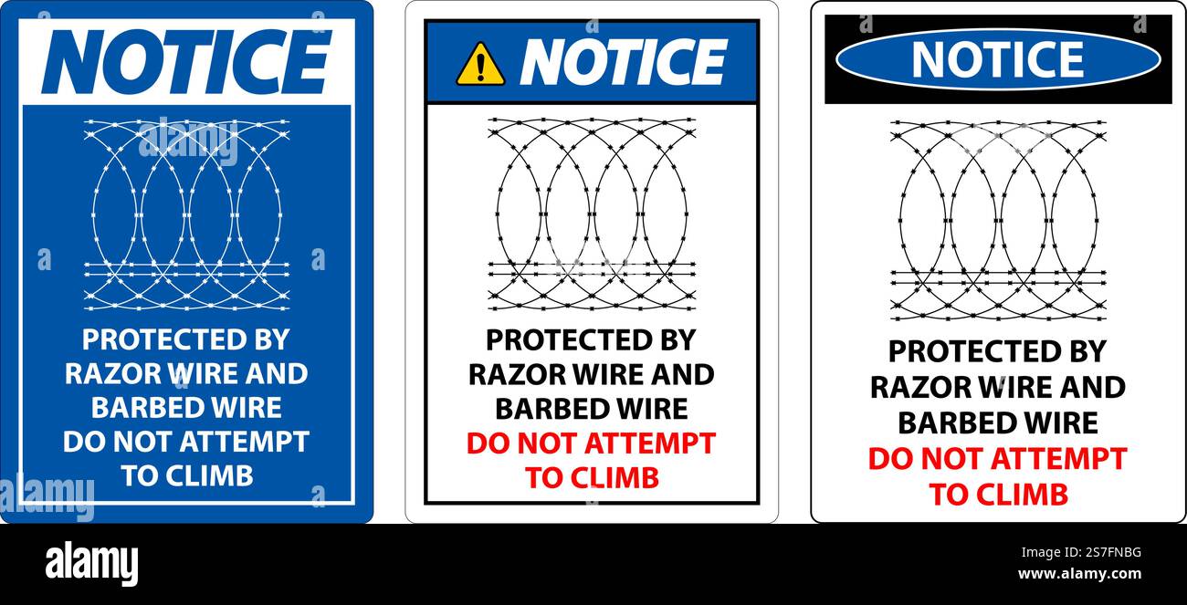 Notice Protected By Razor Wire and Barbed Wire, Do Not Climb Sign Stock ...