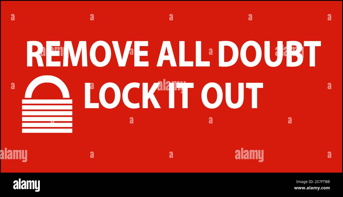Remove All Doubt Lock It Out Sign On White Background Stock Vector ...