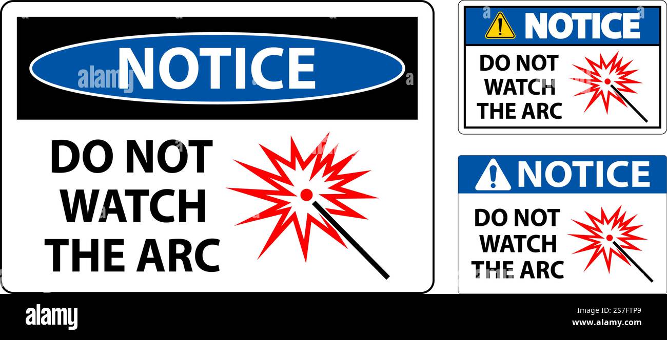 Notice Sign Do Not Watch The Arc Symbol Stock Vector Image & Art - Alamy