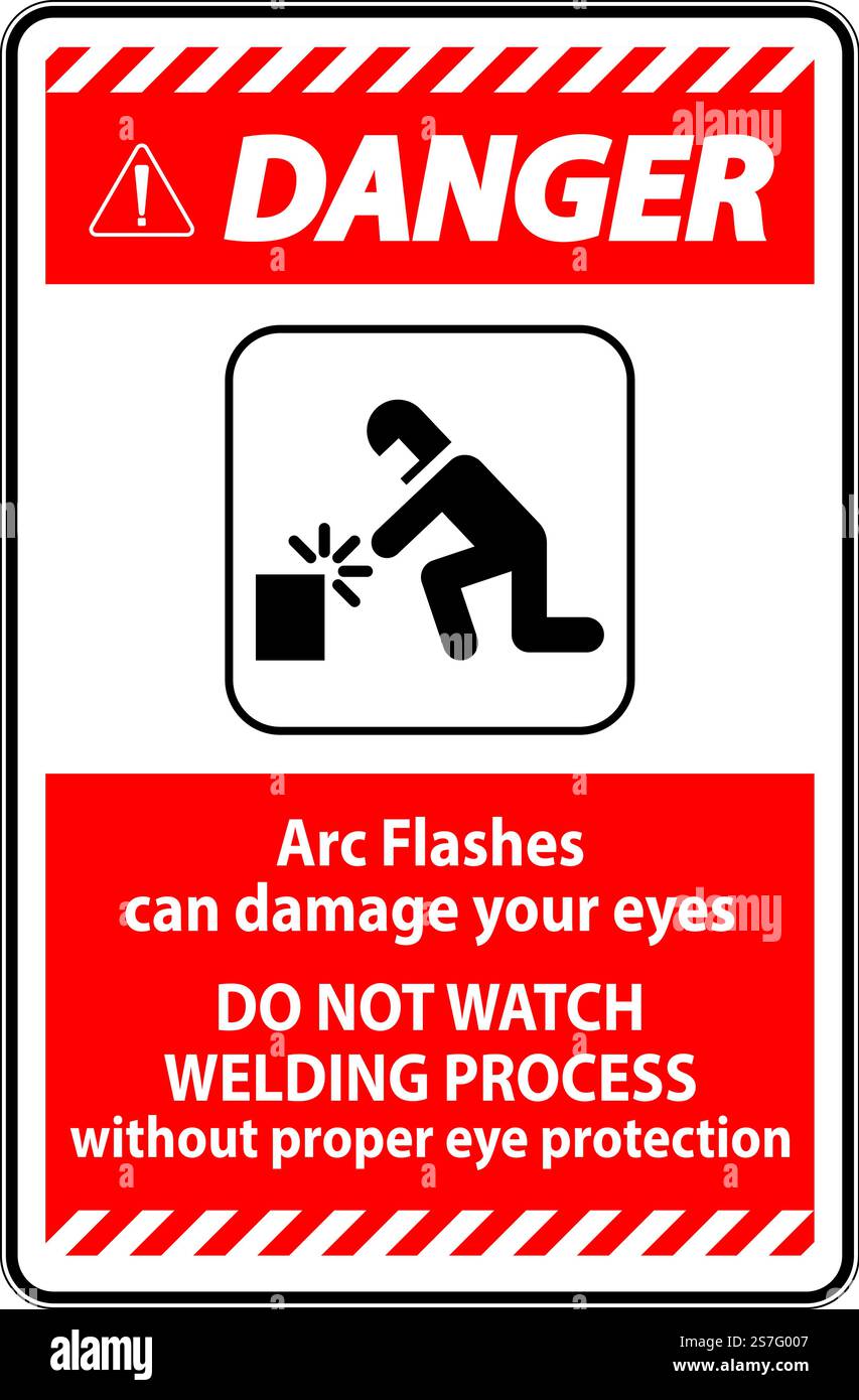 Danger Sign Arc Flashes Can Damage Your Eyes. Do Not Watch Welding ...