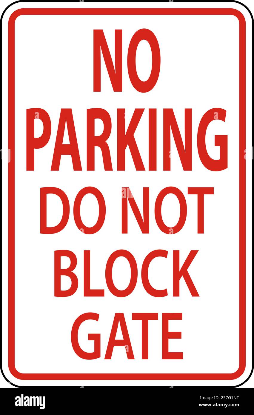 Do Not Block Gate Sign, No Parking Sign Stock Vector Image & Art - Alamy