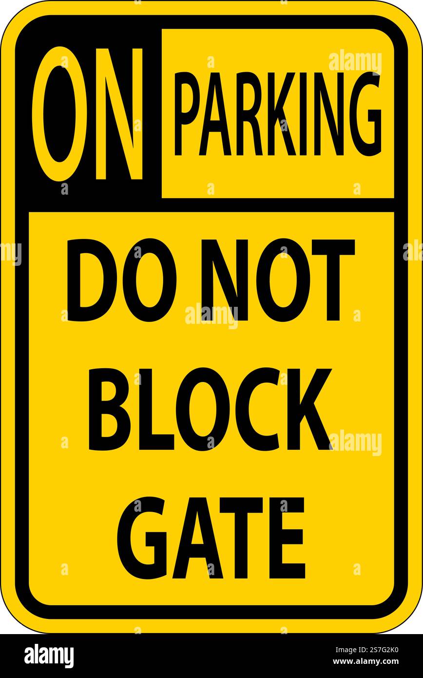 Do Not Block Gate Sign, No Parking Sign Stock Vector Image & Art - Alamy