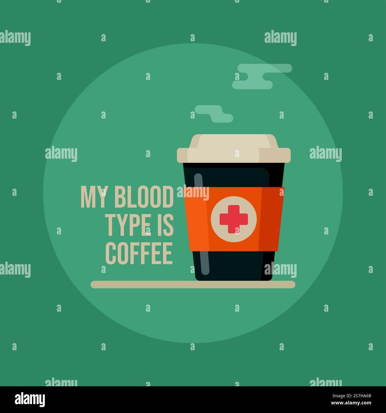 My blood type is coffee . Coffee cup vector illustration Stock Vector ...