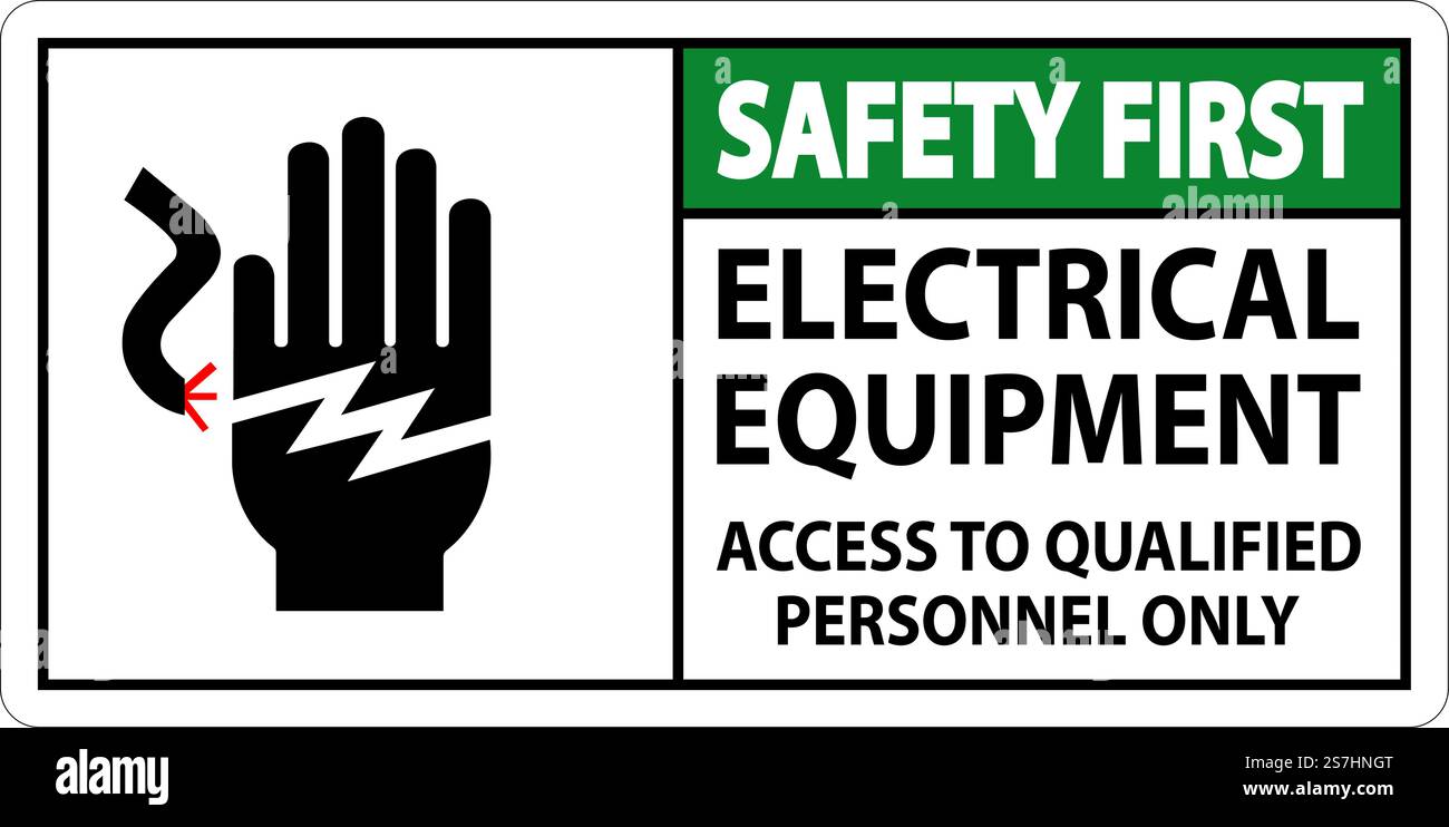 Safety First Sign Electrical Equipment, Access To Qualified Personnel ...