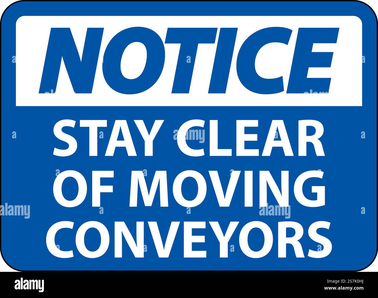 Notice Sign Moving Conveyors Stay Clear Stock Vector Image & Art - Alamy