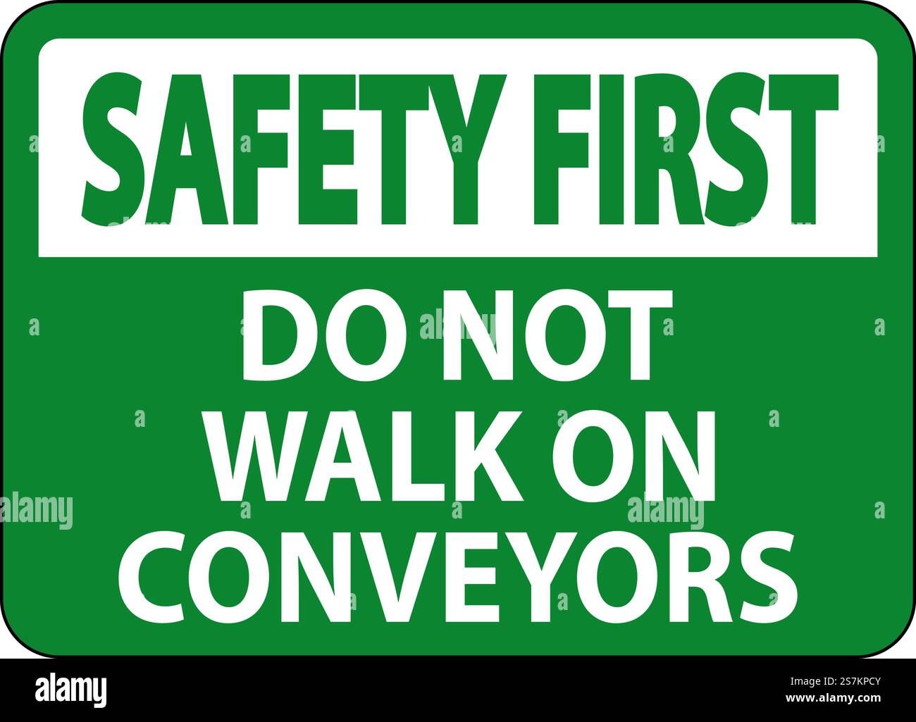 Safety First Sign Do Not Climb Sit Walk Or Ride on Conveyor Stock ...