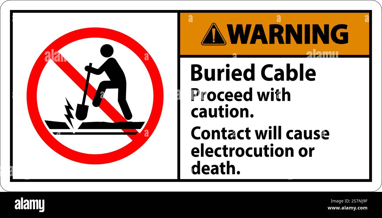 Warning Sign Buried Cable, Proceed With Caution, Contact Will Cause ...