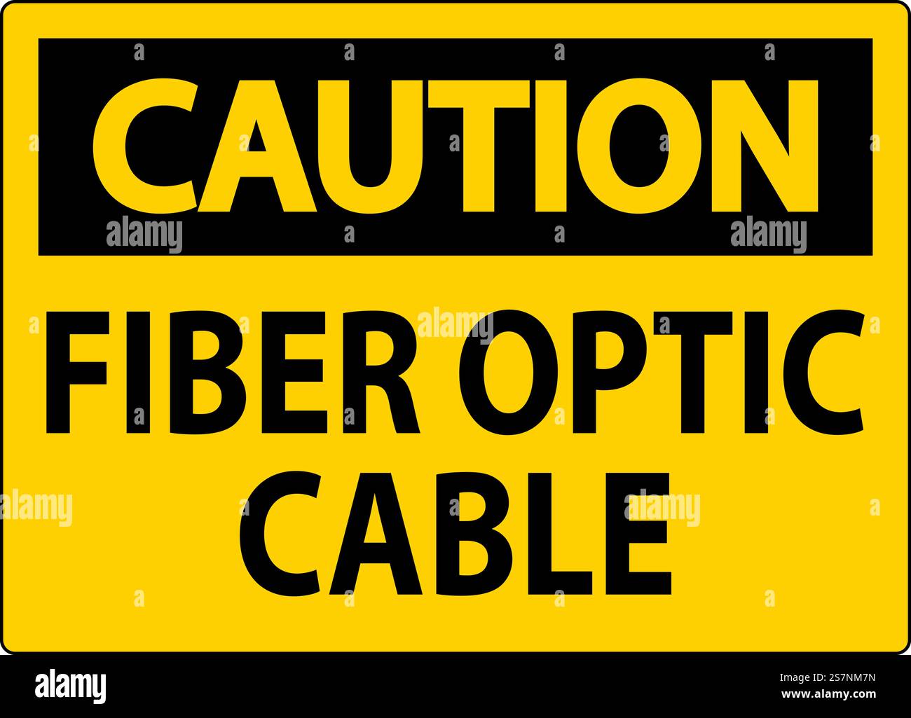 Caution Sign, Fiber Optic Cable Sign Stock Vector Image & Art - Alamy