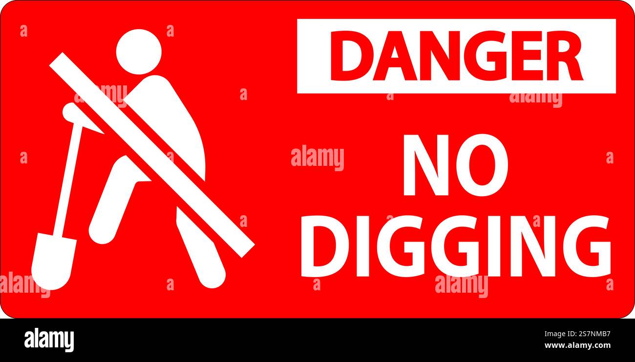 Danger Sign, No Digging Sign Stock Vector Image & Art - Alamy