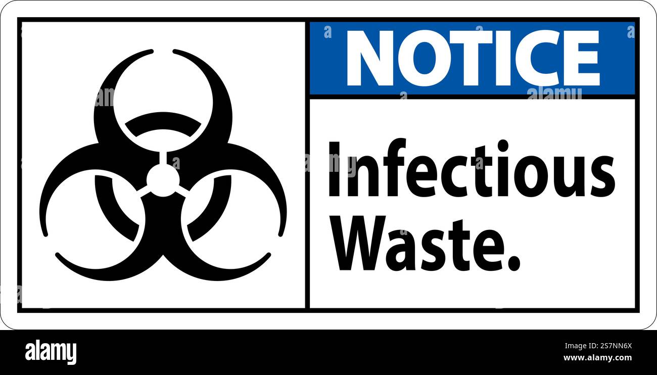 Notice Label Infectious Waste Sign Stock Vector Image & Art - Alamy