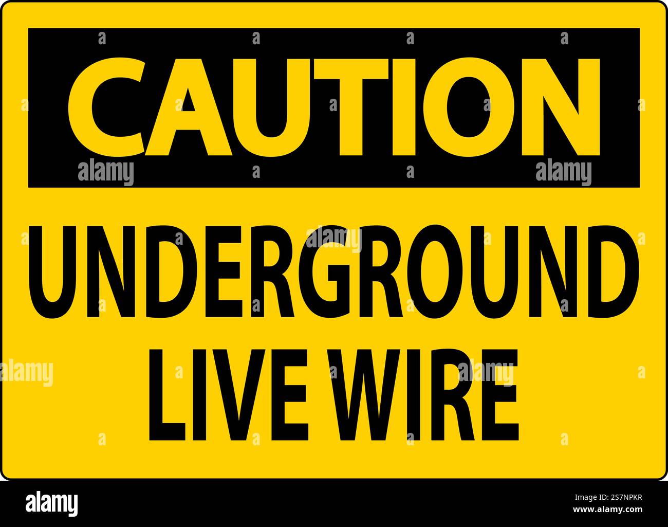 Caution Sign, Underground Live Wire Stock Vector Image & Art - Alamy