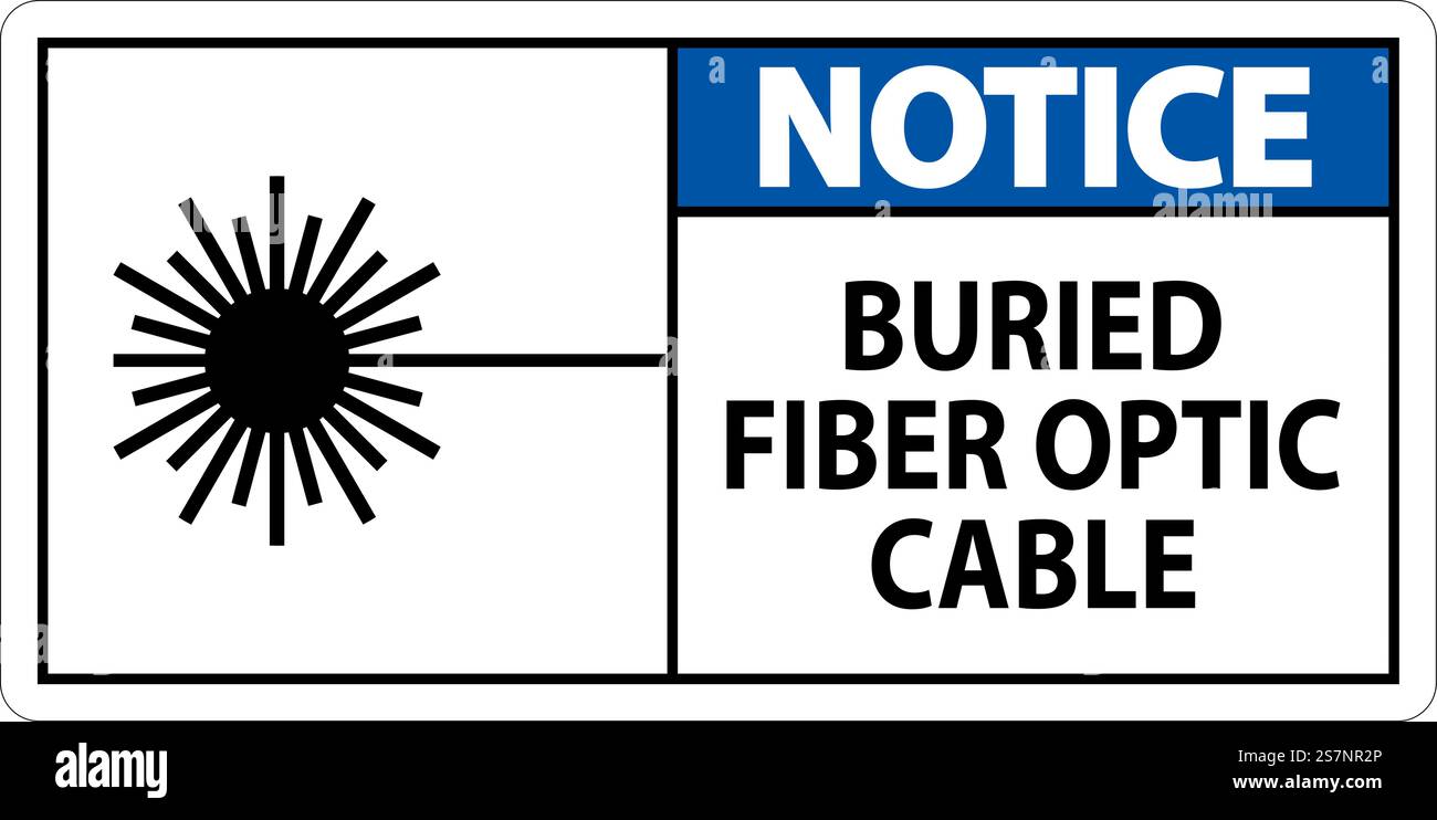 Notice First Sign, Buried Fiber Optic Cable Stock Vector Image & Art ...