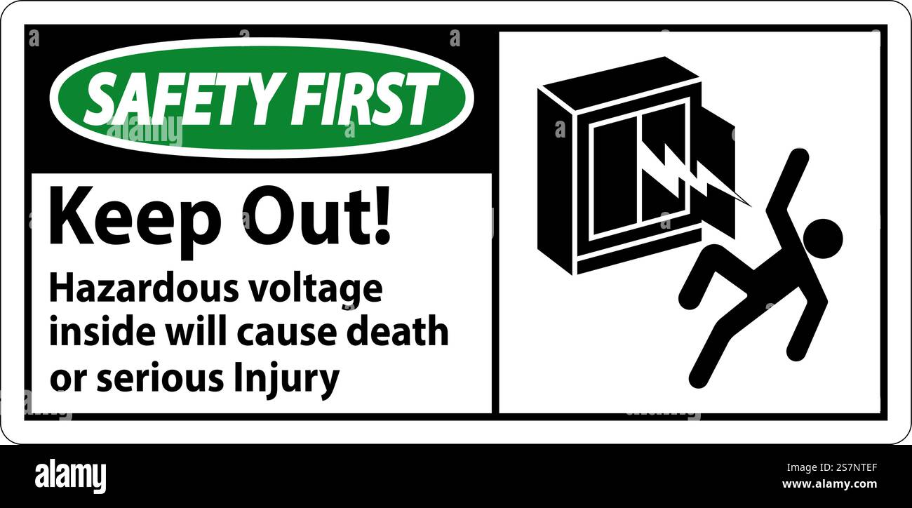 Safety First Sign Keep Out! Hazardous Voltage Inside, Will Cause Death ...