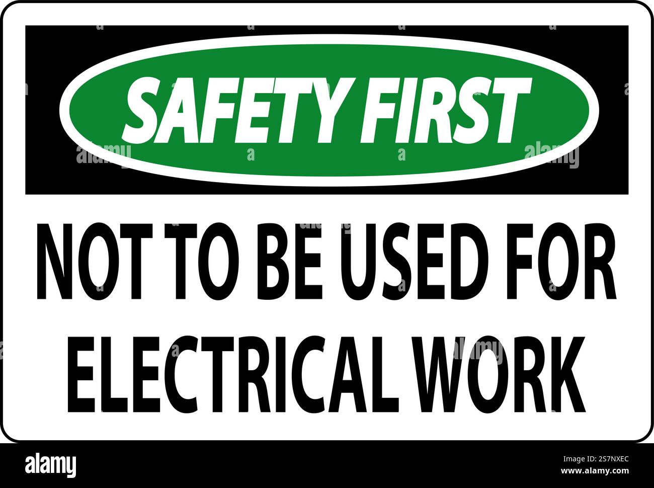 Safety First Sign Not To Be Used For Electrical Work Stock Vector Image ...