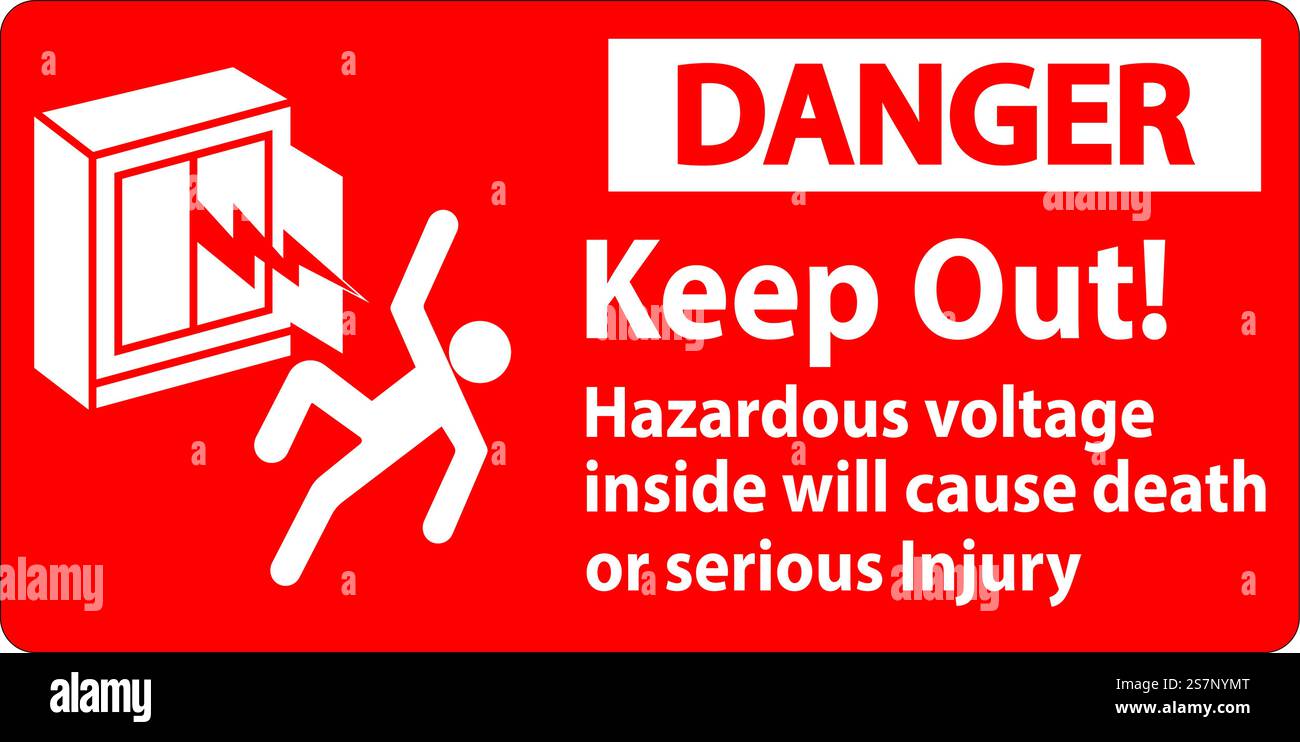 Danger Sign Keep Out! Hazardous Voltage Inside, Will Cause Death Or ...