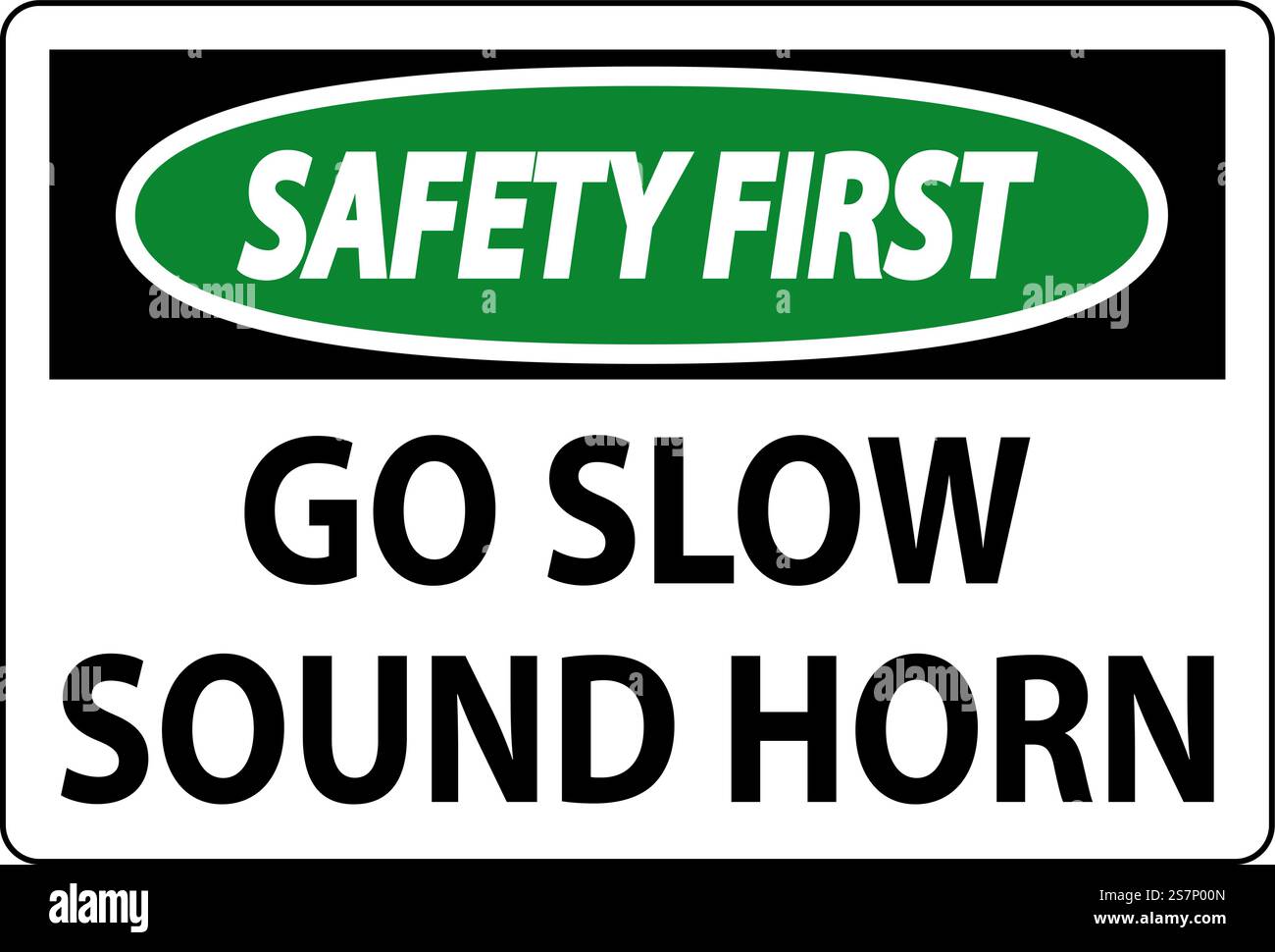 Safety First Sign, Go Slow Sound Horn Sign Stock Vector Image & Art - Alamy
