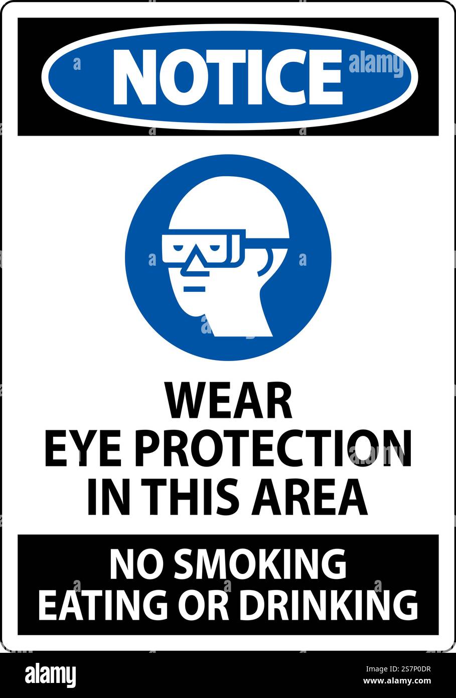 Notice Sign Wear Eye Protection In This Area, No Smoking Eating Or ...