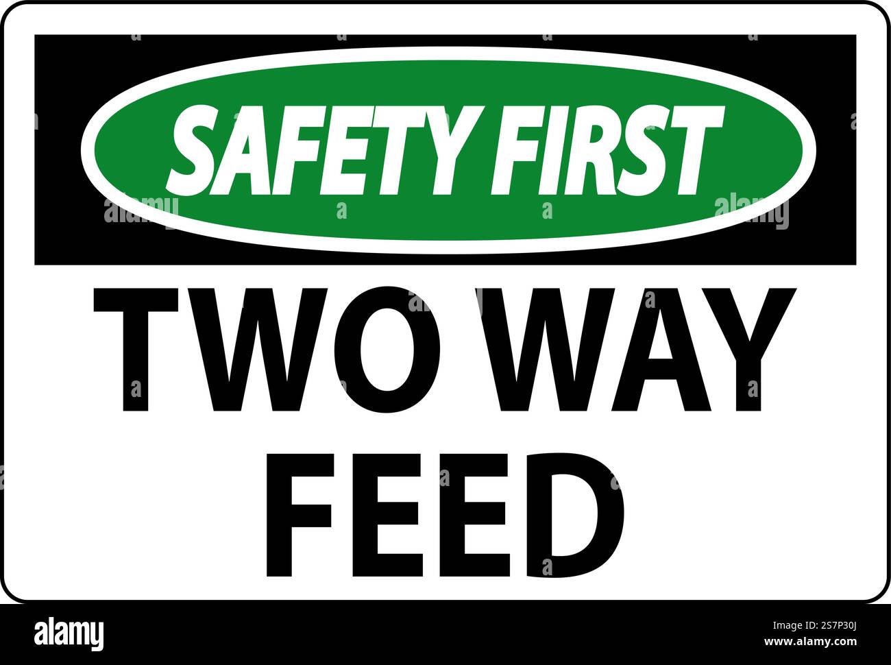 Safety First Sign Two Way Feed Stock Vector Image & Art - Alamy