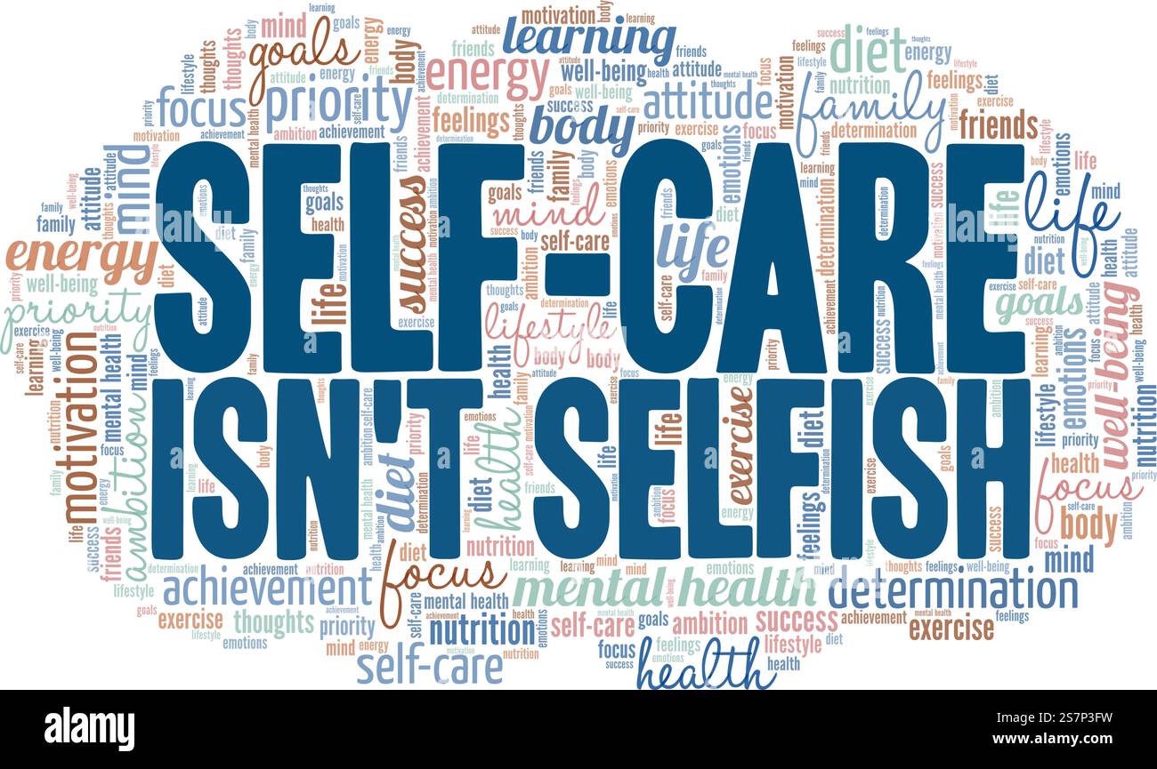 Self-Care isn't Selfish conceptual vector illustration word cloud ...
