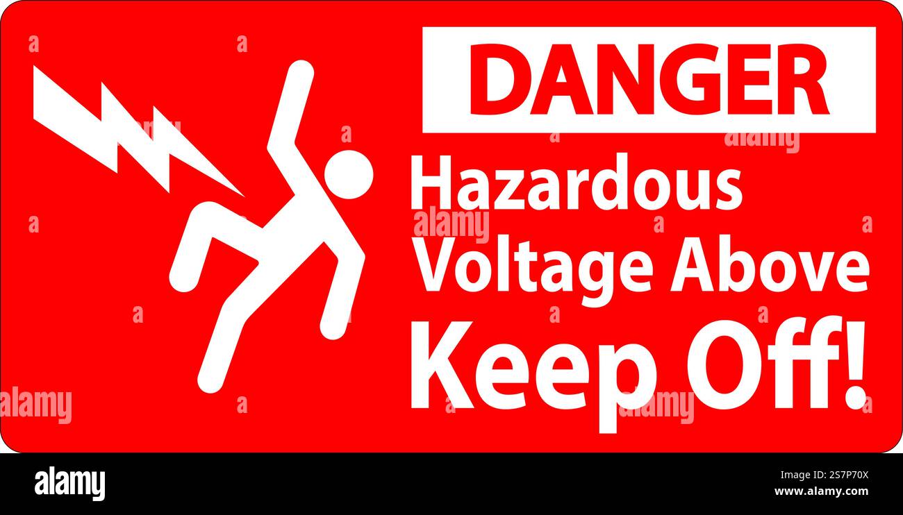 Danger Sign - Hazardous Voltage Above Keep Off Stock Vector Image & Art ...