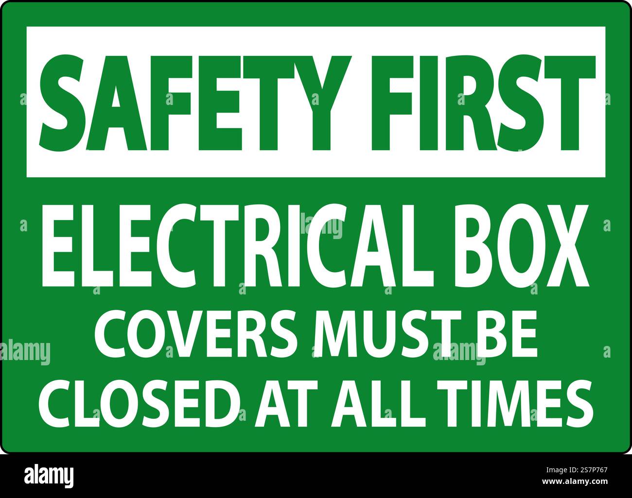 Safety First Sign Electrical Box Covers Must Be Closed At All Times ...