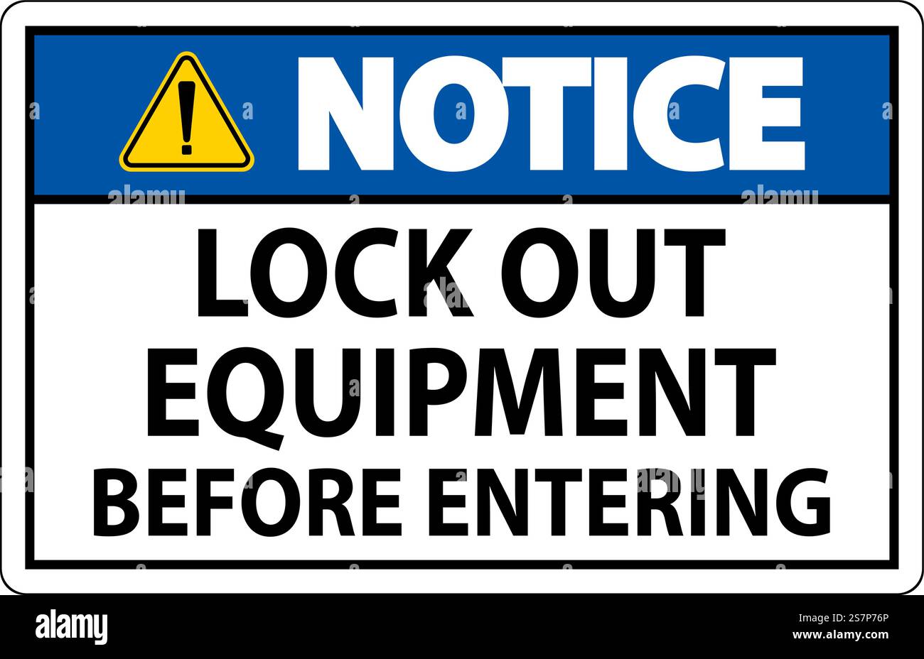 Notice Sign, Lock Out Equipment Before Entering Stock Vector Image ...