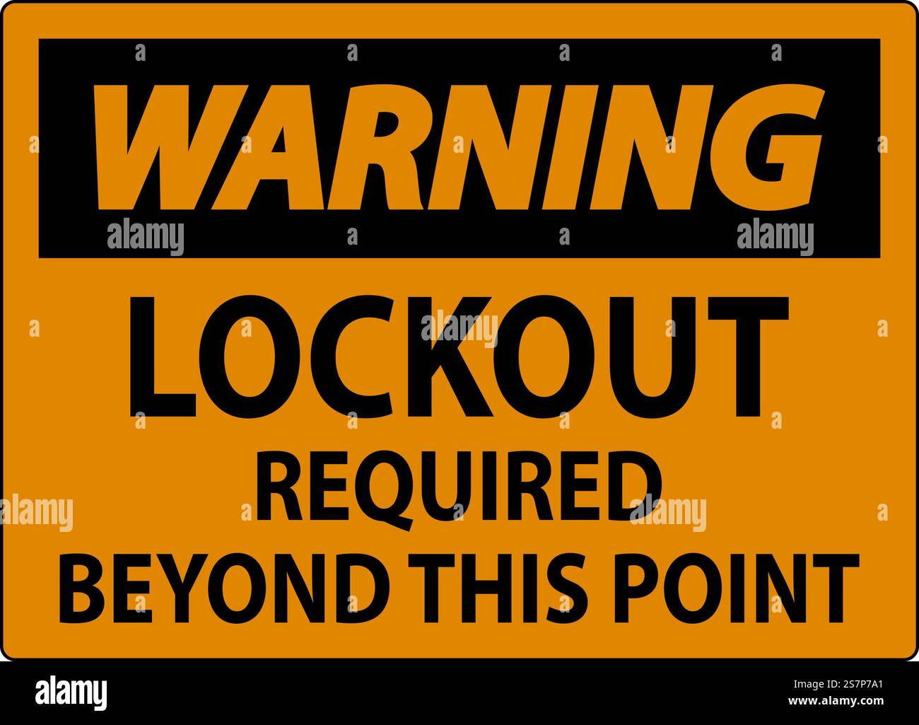 Warning Sign, Lockout Required Beyond This Point Stock Vector Image ...