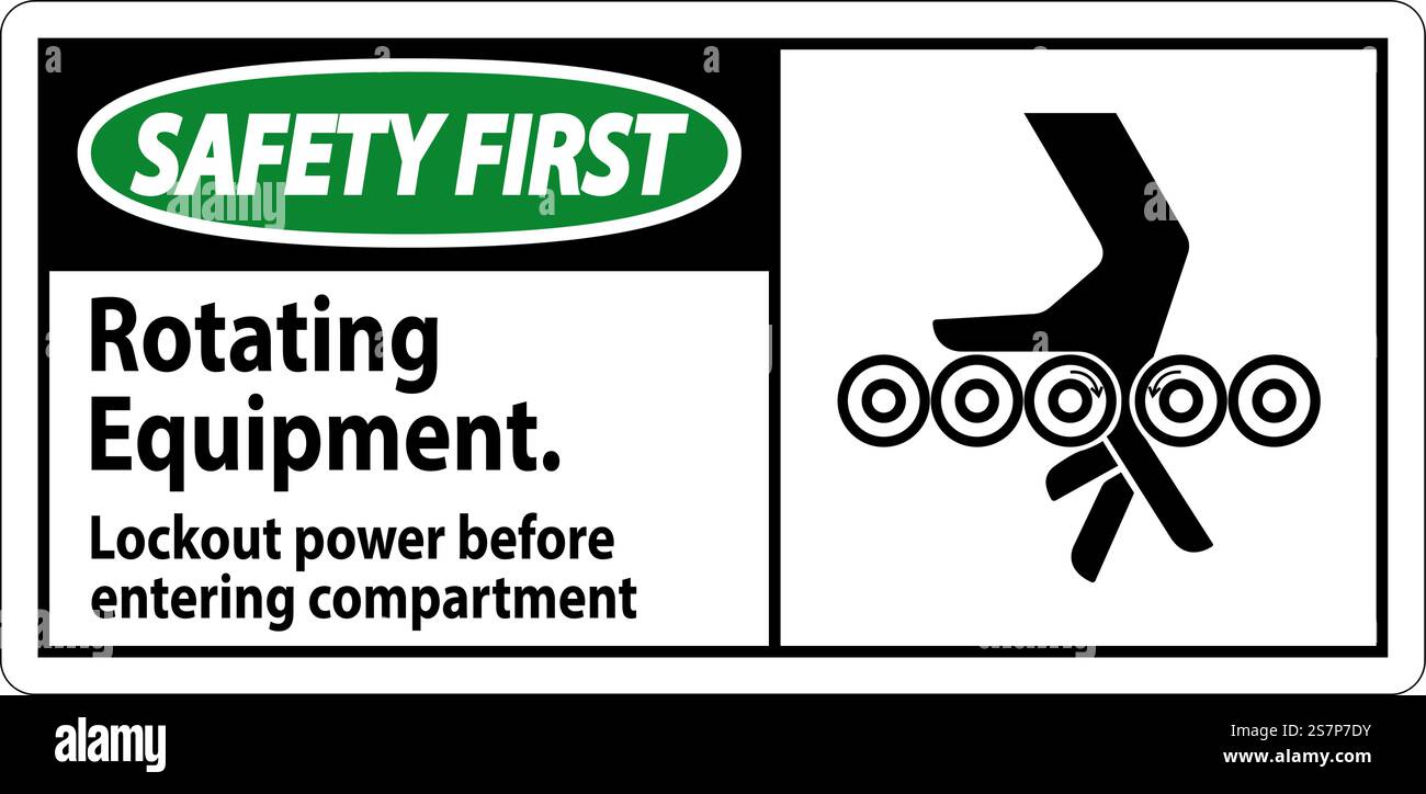 Safety First Sign, Rotating Equipment, Lockout Power Before Entering ...