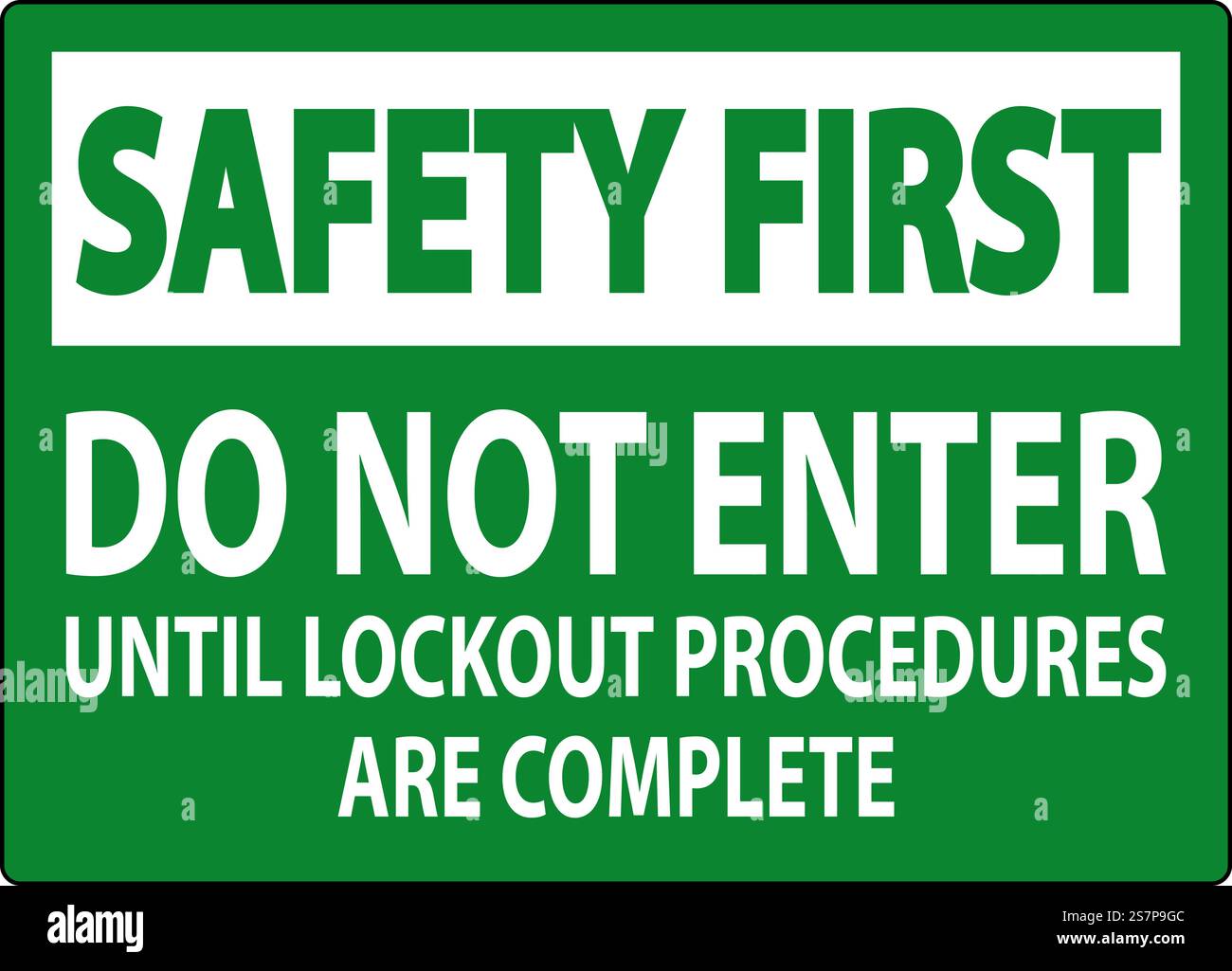 Safety First Sign, Do Not Enter Until Lockout Procedures Are Complete ...