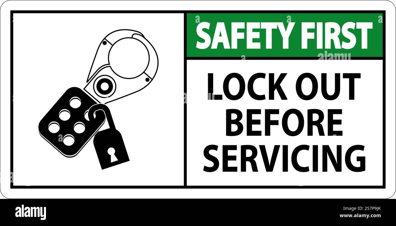 Safety First Sign, Lock Out Before Servicing Stock Vector Image & Art ...