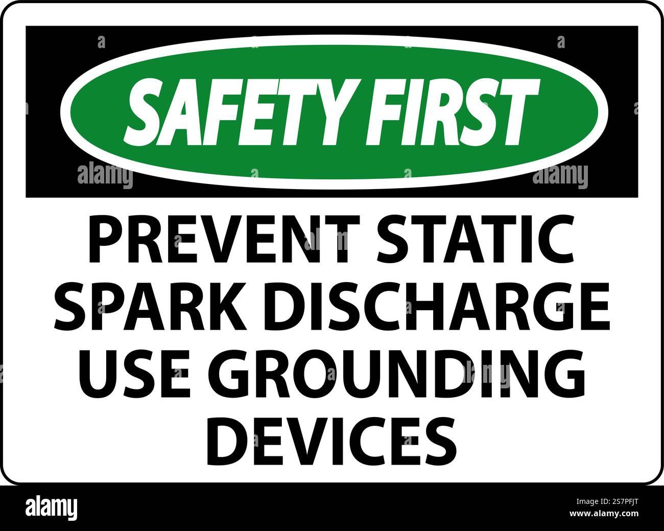 Safety First Sign Prevent Static Spark Discharge Use Grounding Devices ...