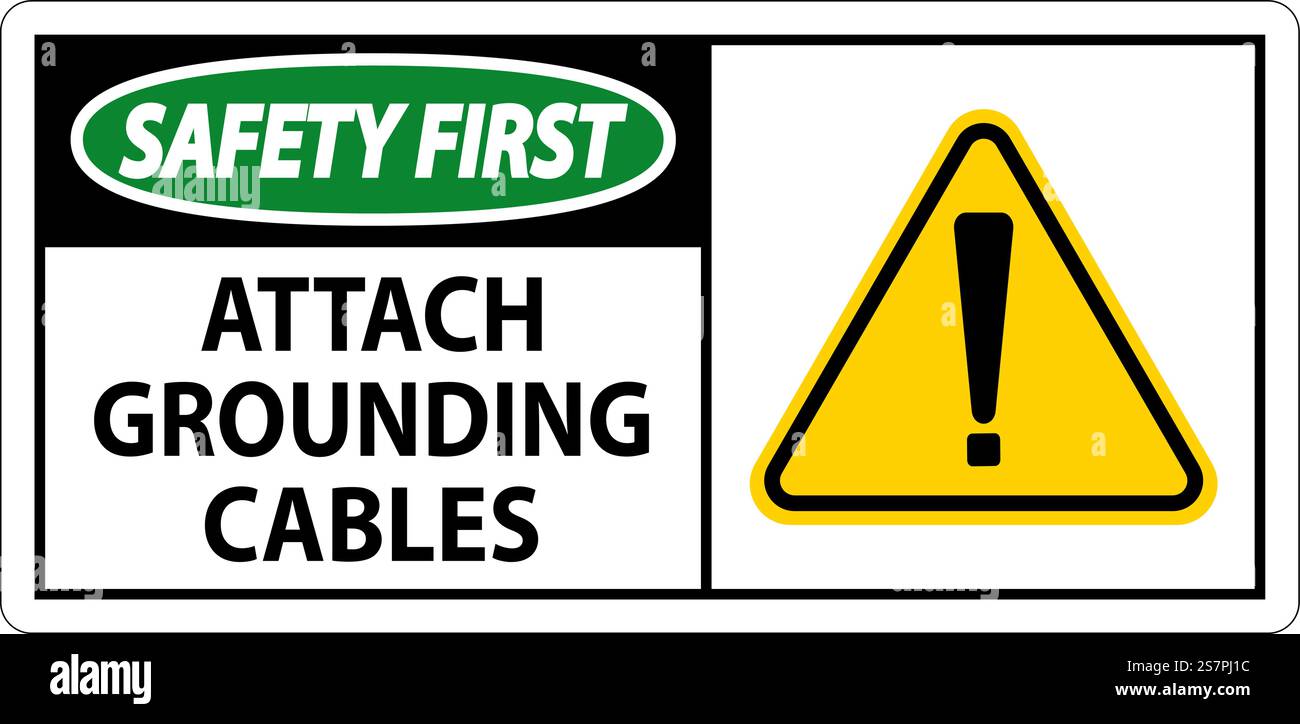 Safety First Sign Attach Grounding Cables Stock Vector Image & Art - Alamy