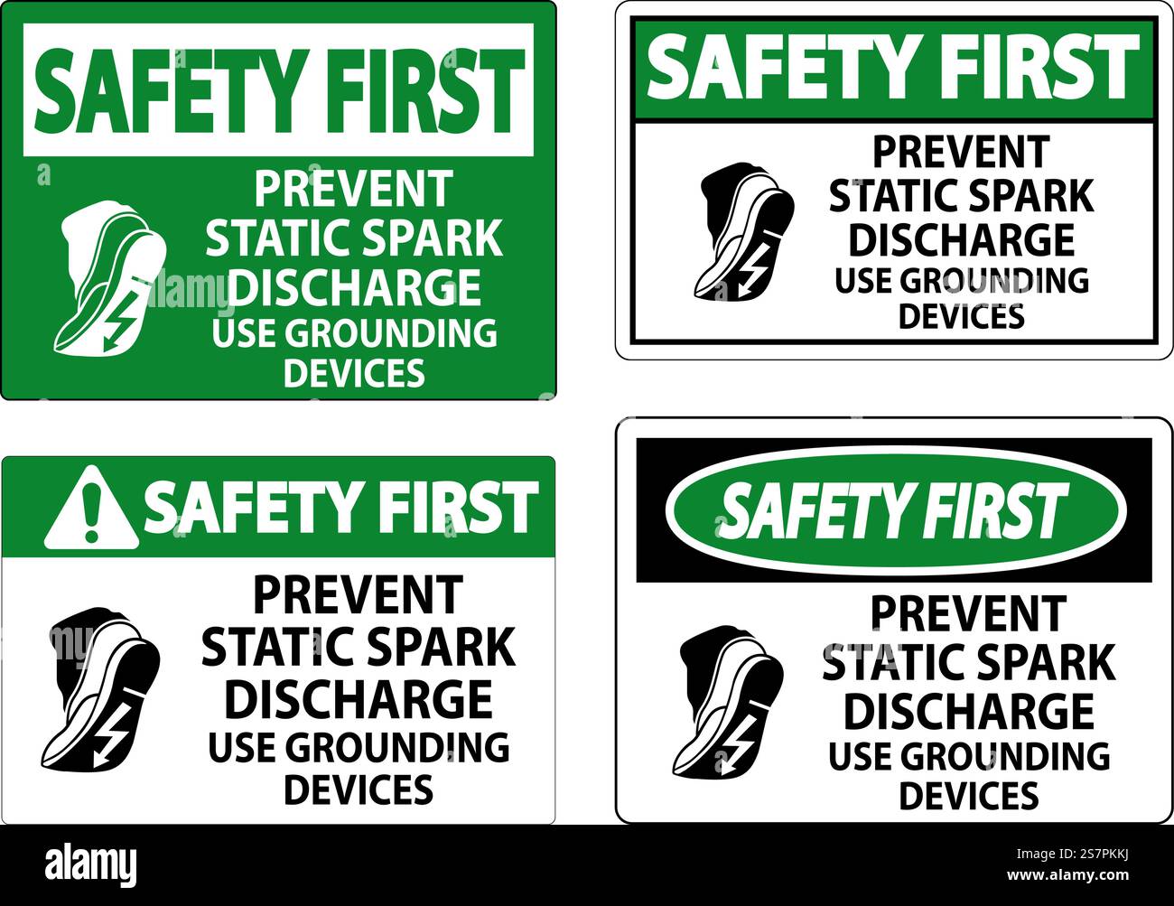 Safety First Sign Prevent Static Spark Discharge, Use Grounding Devices ...