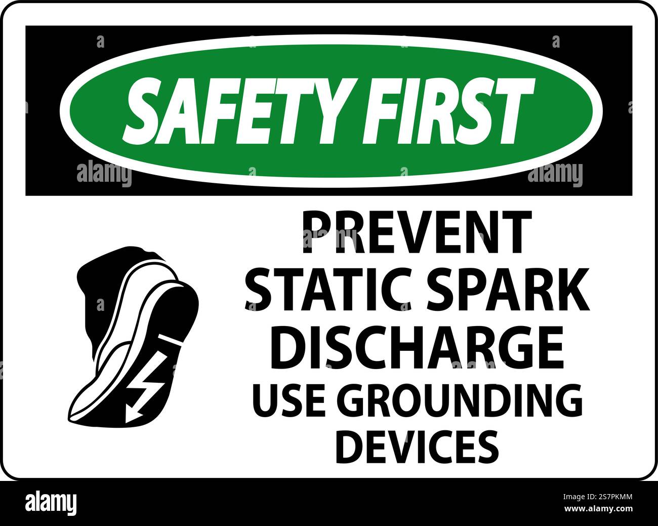 Safety First Sign Prevent Static Spark Discharge, Use Grounding Devices ...