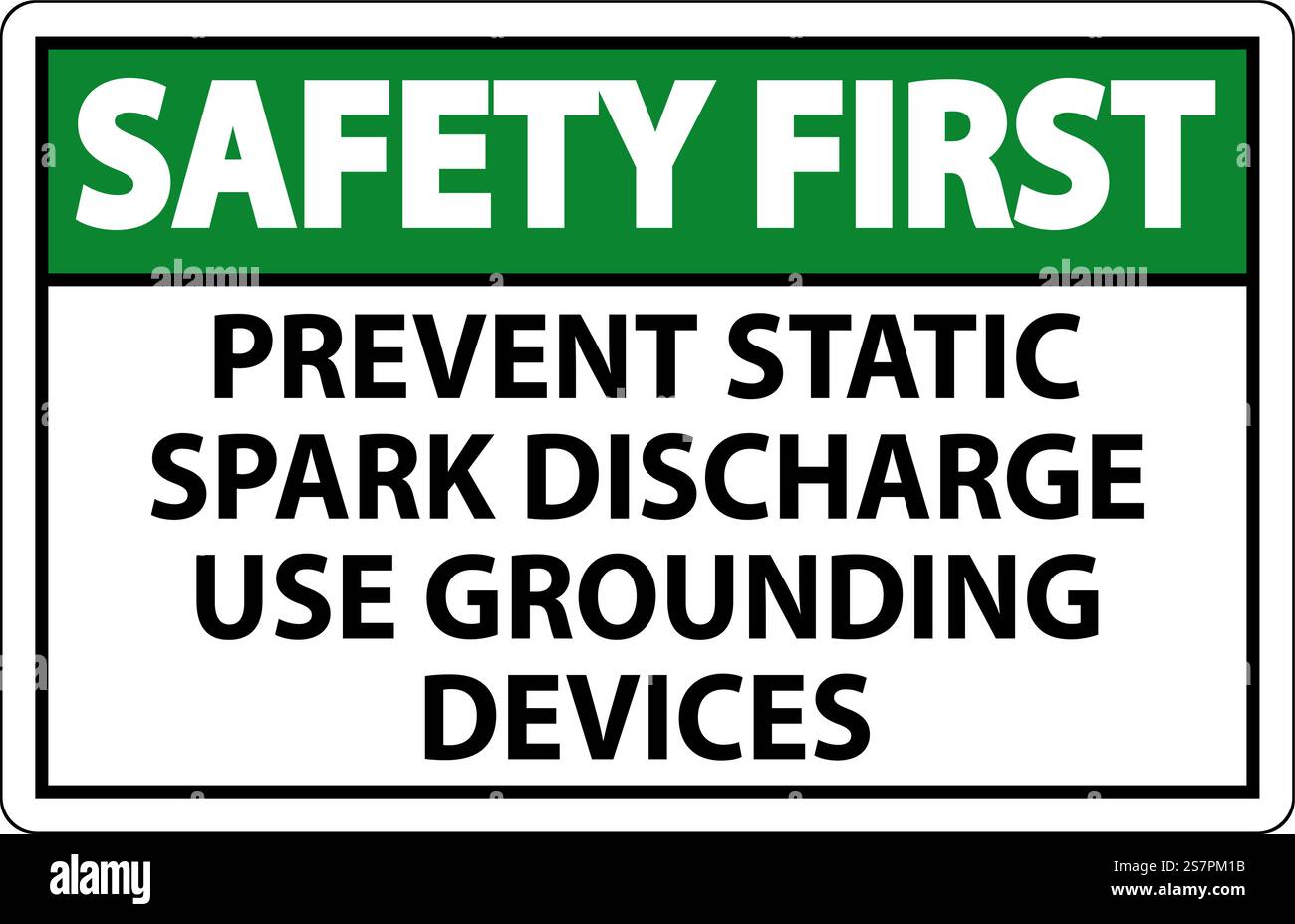 Safety First Sign Prevent Static Spark Discharge Use Grounding Devices ...