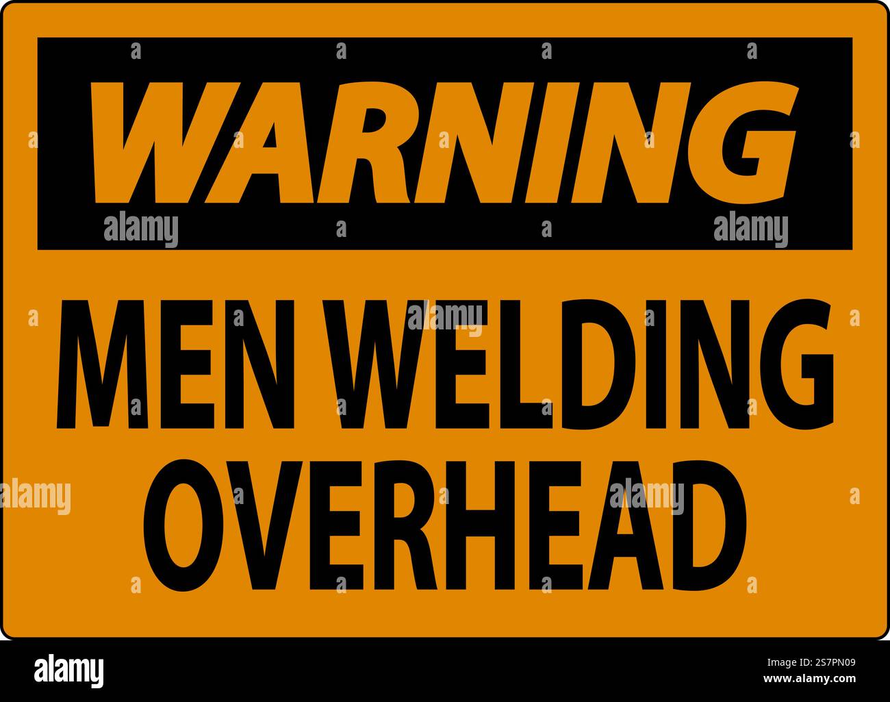 Warning Sign Men Welding Overhead Stock Vector Image & Art - Alamy