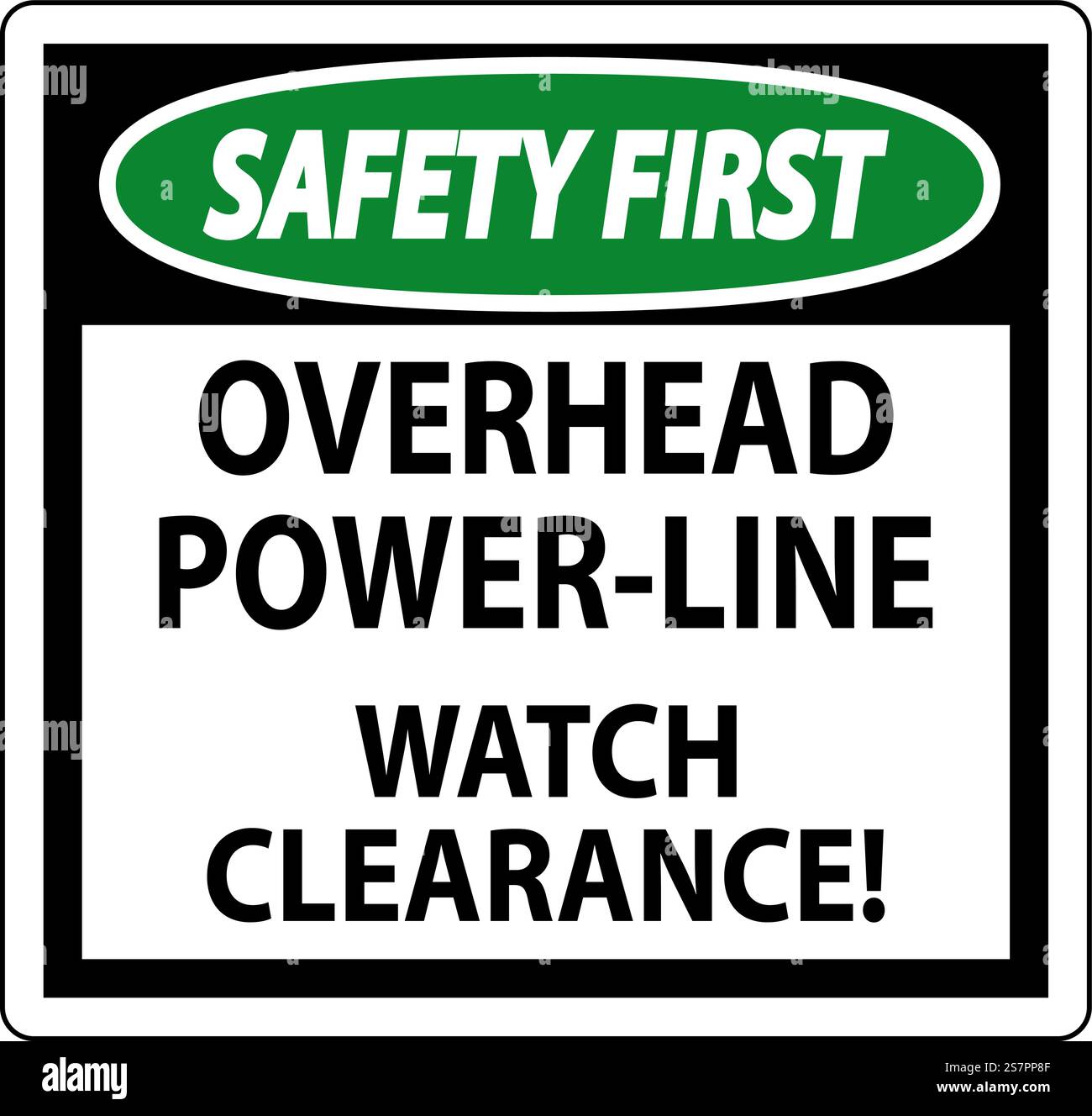 Safety First Sign Overhead Power Line Watch Clearance Stock Vector ...