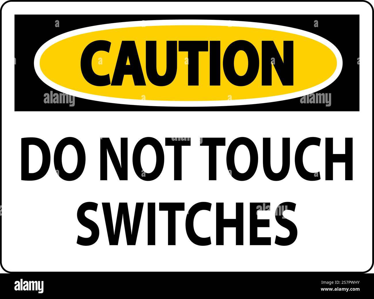 Caution Sign Do Not Touch Switches Stock Vector Image & Art - Alamy