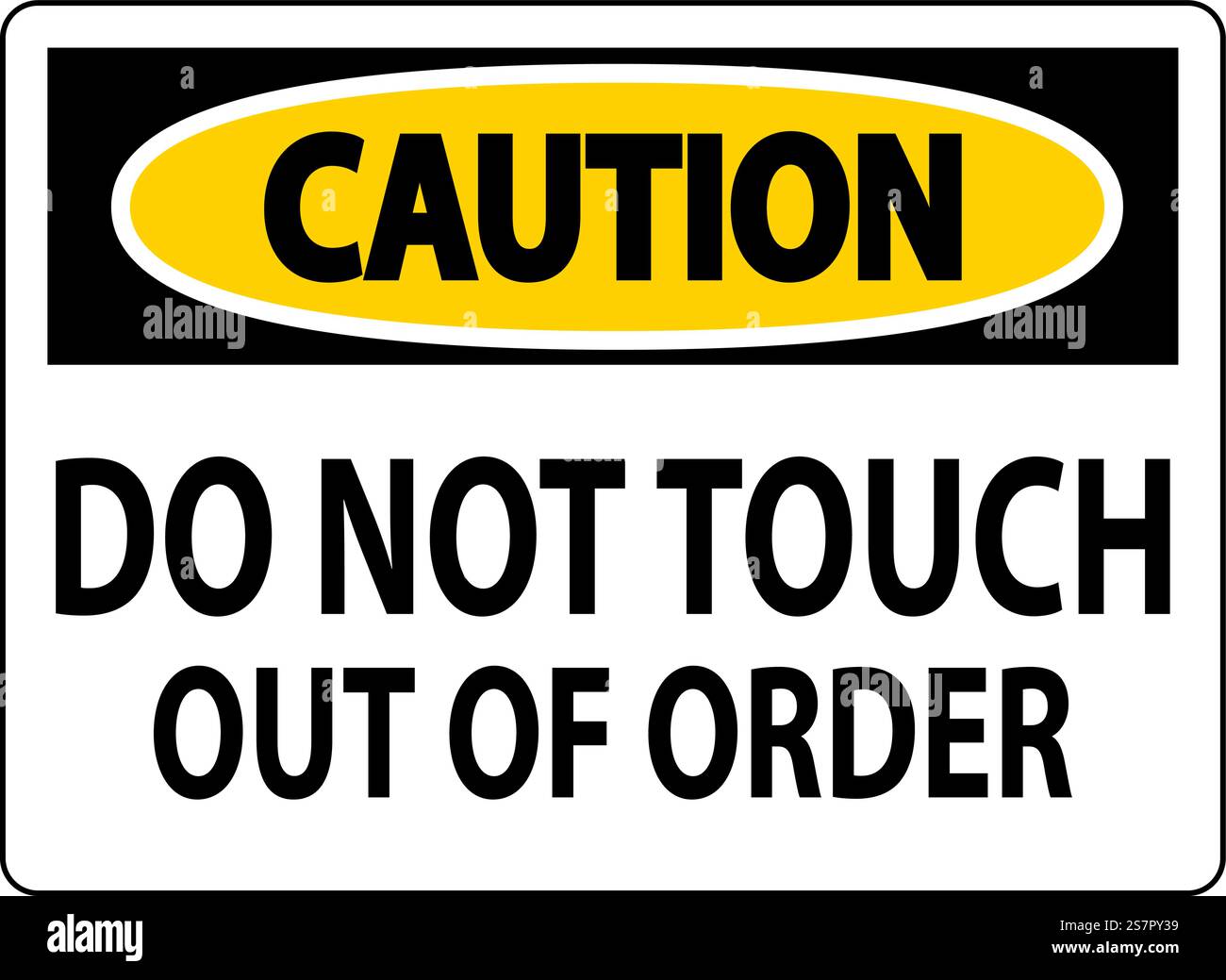 Caution Sign Do Not Touch - Out Of Order Stock Vector Image & Art - Alamy