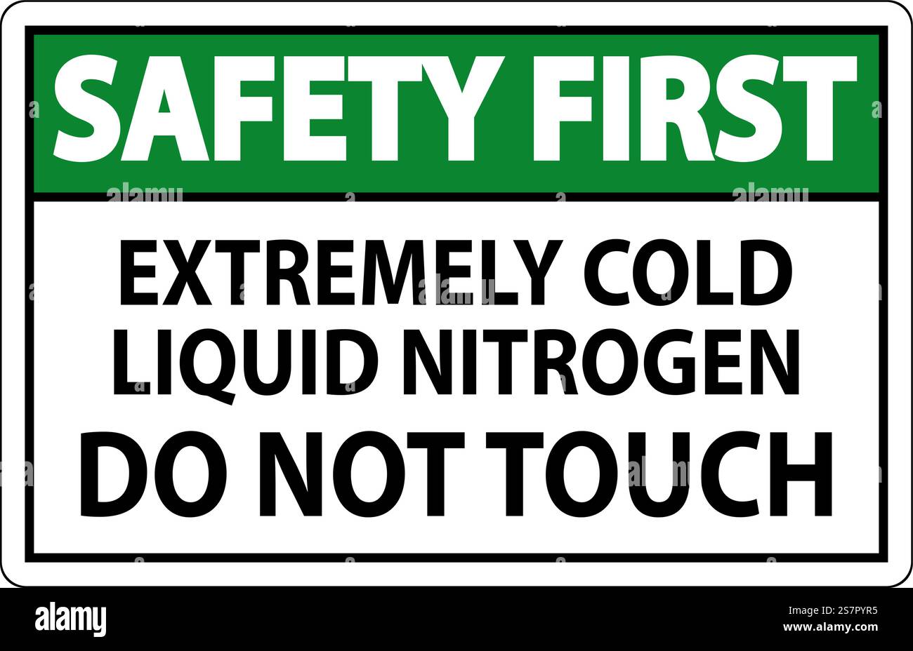 Safety First Sign Extremely Cold Liquid Nitrogen Do Not Touch Stock ...