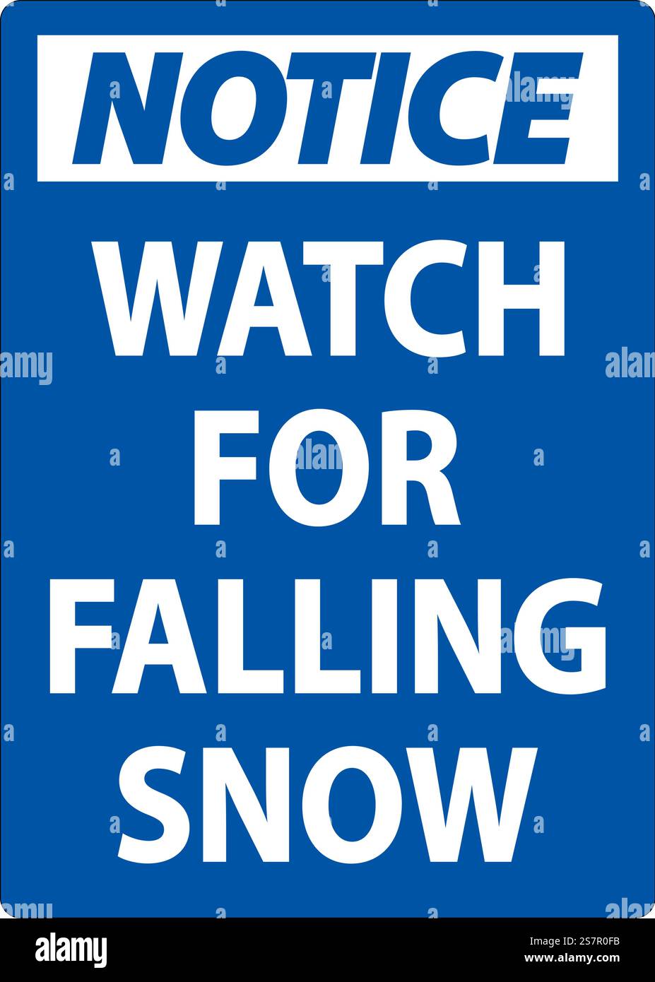 Notice Sign Watch For Falling Snow Stock Vector Image & Art - Alamy
