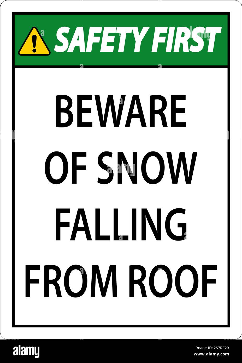 Safety First Sign Beware Of Snow Falling From Roof Stock Vector Image ...