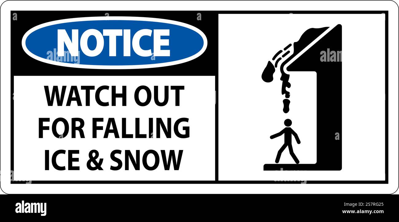 Notice Sign Watch Out For Falling Ice And Snow Stock Vector Image & Art ...