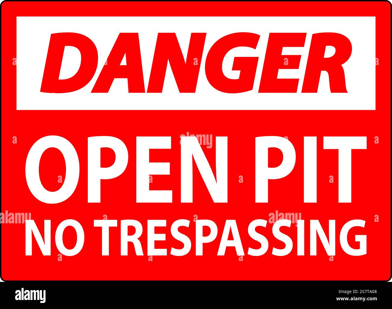 Danger Sign Open Pit - No Trespassing Stock Vector Image & Art - Alamy