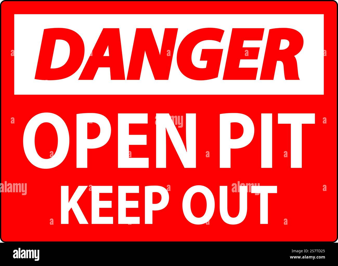 Danger Open Pit Sign Open Pit Keep Out Stock Vector Image & Art - Alamy