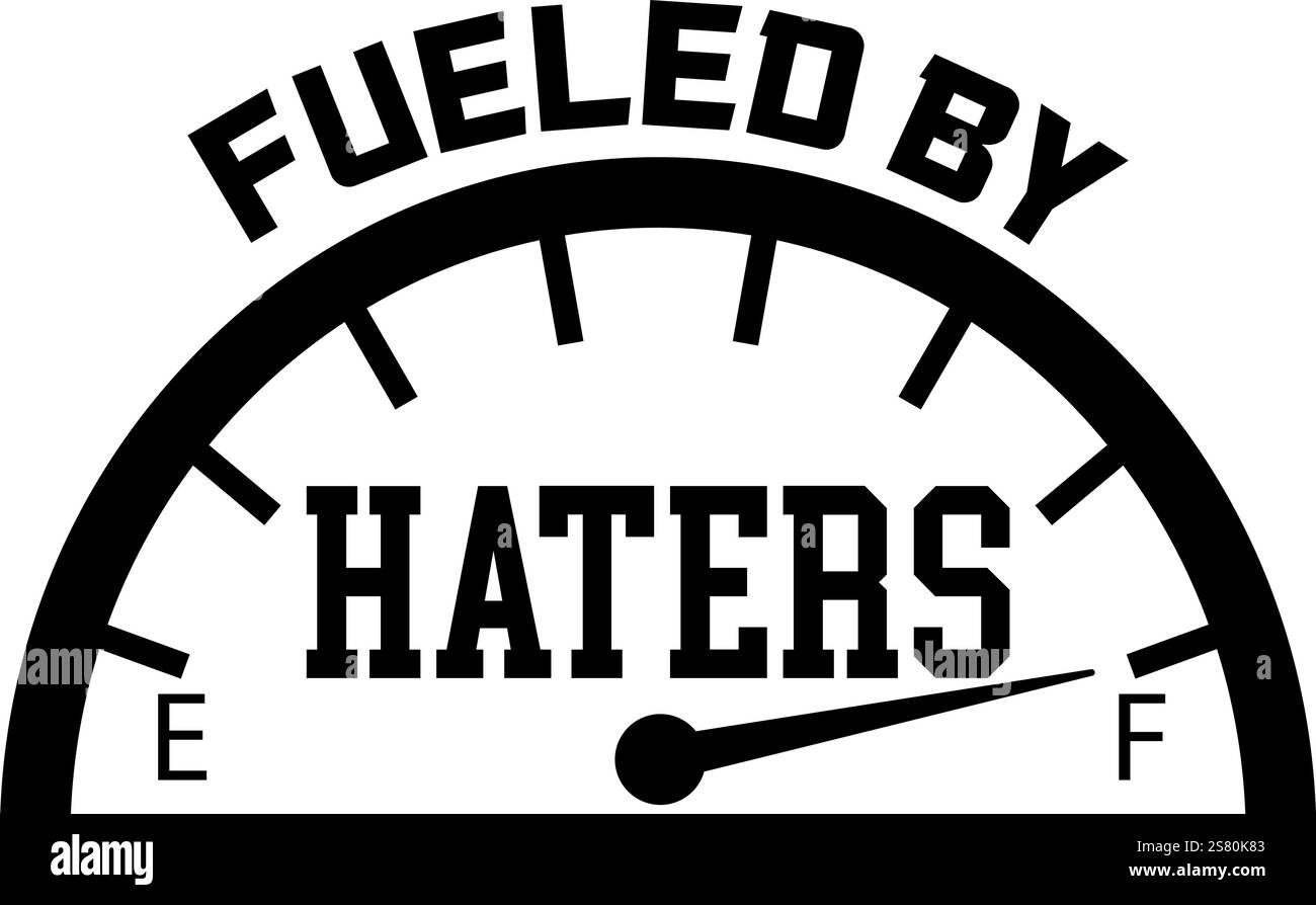 Fueled By Haters Meter Digital EPS Vector File | Bold and Creative ...