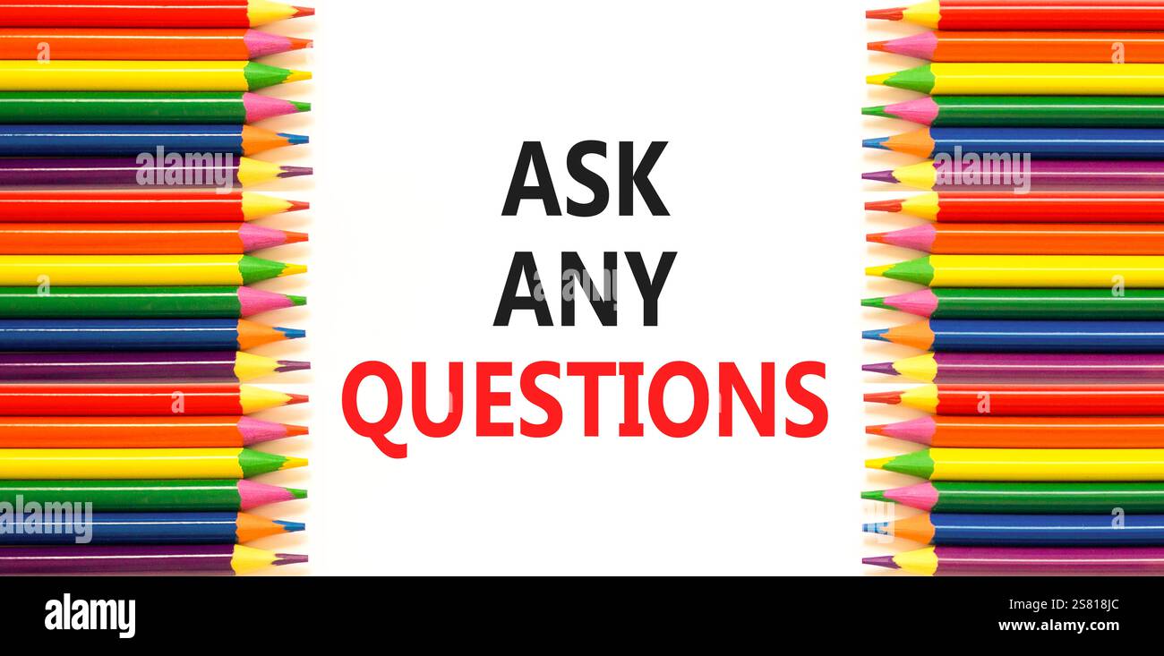 Ask any questions symbol. Concept words Ask any questions on beautiful ...
